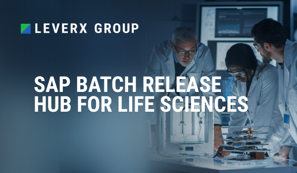 SAP Batch Release Hub for Life Sciences | LeverX