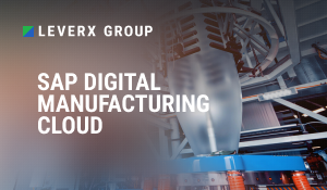 SAP Digital Manufacturing Cloud (SAP DMC) | LeverX